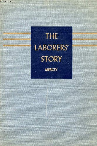 The laborers' story, 1903-1953: The first fifty years of the ...