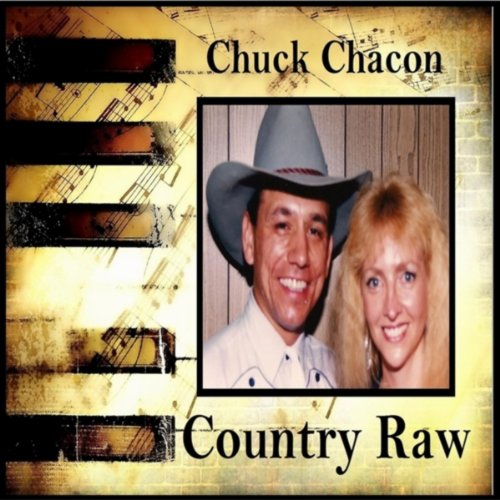 Play Country Raw by Chuck Chacon on Amazon Music