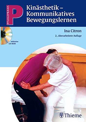 Kinästhetik - Kommunikatives Bewegungslernen (mit CD-ROM) (Pflegepraxis ...