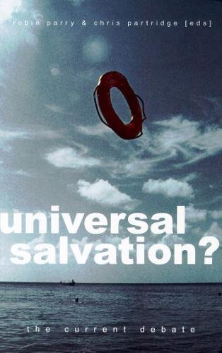 Universal Salvation?: The Current Debate: Amazon.co.uk: Parry, Robin ...