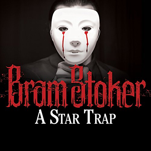 Amazon.com: A Star Trap (Audible Audio Edition): Bram Stoker, James ...
