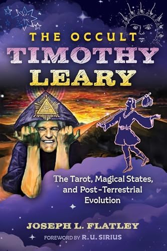 The Occult Timothy Leary: The Tarot, Magical States, and Post ...