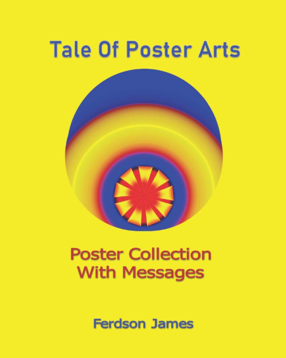 Tale Of Poster Arts: Poster Collection With Messages: James, Ferdson ...