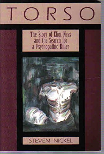 Torso: The Story of Eliot Ness and the Search for a Psychopathic Killer ...