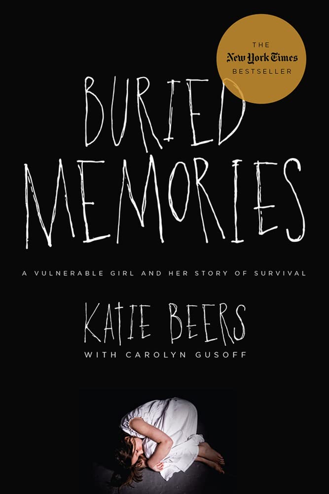 Buried Memories: A Vulnerable Girl and Her Story of Survival: Beers ...