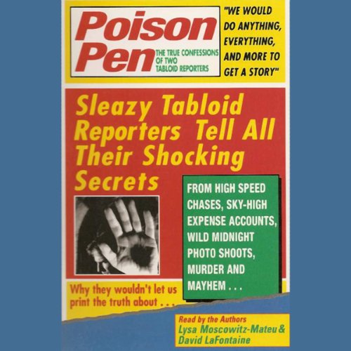 Poison Pen: The True Confessions of Two Tabloid Reporters (Audible ...