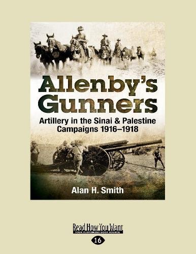 Buy Allenby's Gunners: Artillery in the Sinai & Palestine Campaigns ...