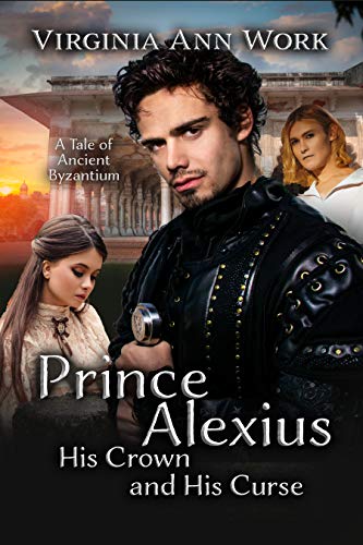 Prince Alexius, His Crown and His Curse: A Tale of Ancient Byzantium ...