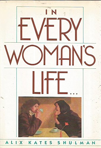 In Every Woman's Life: Shulman, Alix Kates: 9780394557243: Amazon.com ...