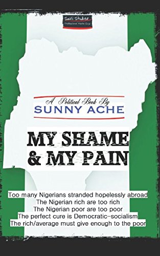 My Shame & My Pain: Ache, Sunny: 9781521290293: Amazon.com: Books