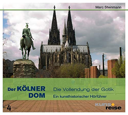 Der Kölner Dom: Die Vollendung der Gotik : Christian Freigang, Marc ...