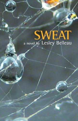 Amazon.com: Sweat: 9781896350646: Belleau, Lesley: Books