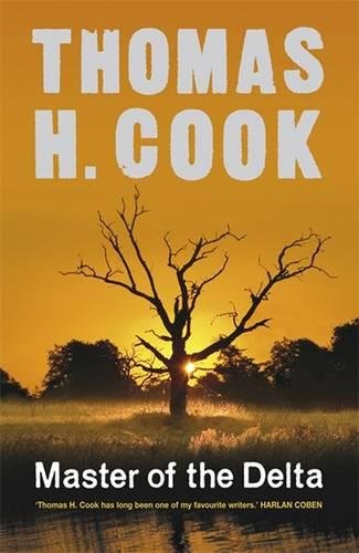 Master of the Delta: Thomas H. Cook: 9781847242112: Amazon.com: Books