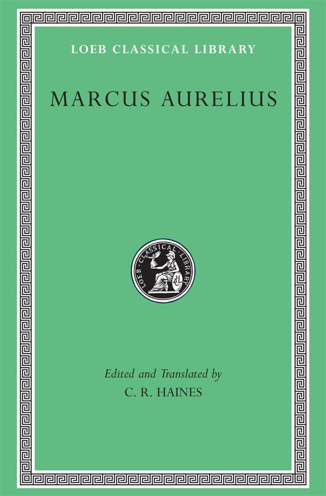 Amazon | Marcus Aurelius (Loeb Classical Library) | Marcus Aurelius, Haines, Charles Reginald | Rome