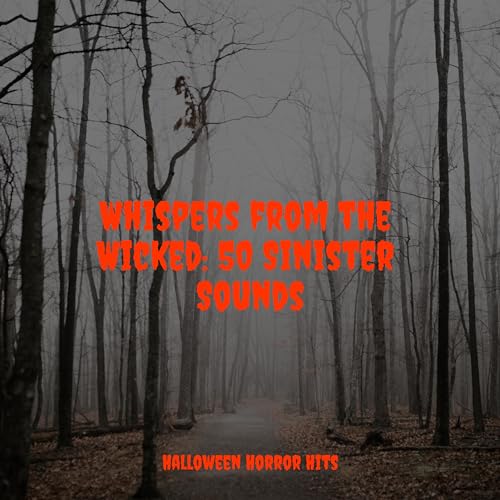 Play Whispers from the Wicked: 50 Sinister Sounds by Halloween Horror ...