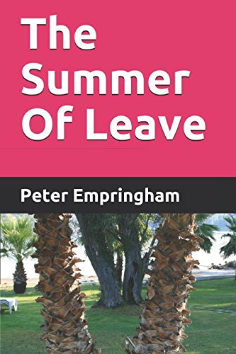 The Summer Of Leave: Empringham, Peter: 9781520987170: Amazon.com: Books