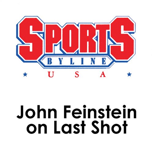 Amazon.com: John Feinstein on Last Shot (Audible Audio Edition): John ...