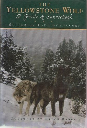 The Yellowstone Wolf: A Guide and Sourcebook: Schullery, Paul ...