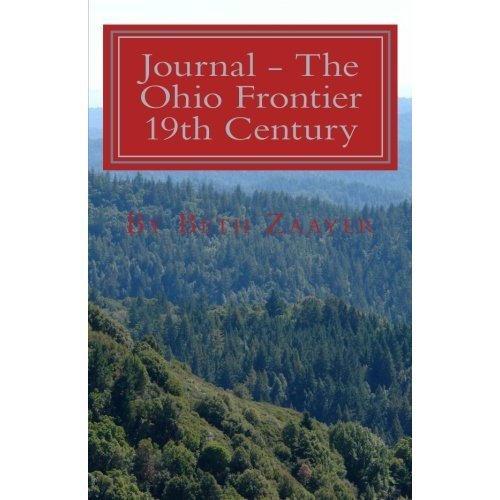 Journal - The Ohio Frontier 19th Century eBook : Zaayer, Beth: Amazon ...