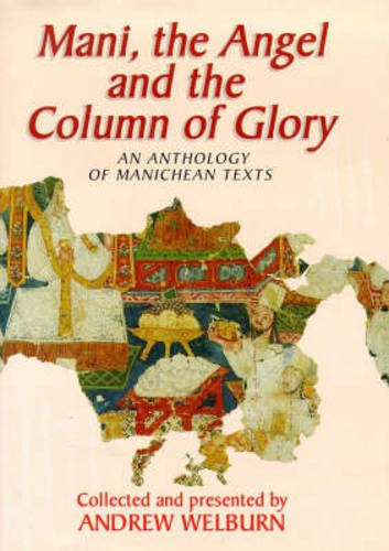 Buy Mani, the Angel and the Column of Glory: An Anthology of Manichean ...