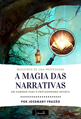 Registros de uma Professora: A Magia das Narrativas: Um Caminho para o Protagonismo Infantil ...