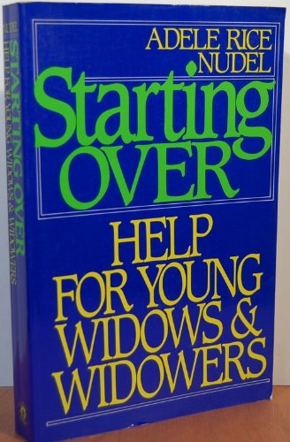 Starting over: Help for Young Widows and Widowers: Nudel, Adele Rice ...
