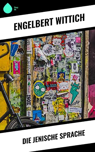 Die jenische Sprache eBook : Wittich, Engelbert: Amazon.de: Kindle-Shop