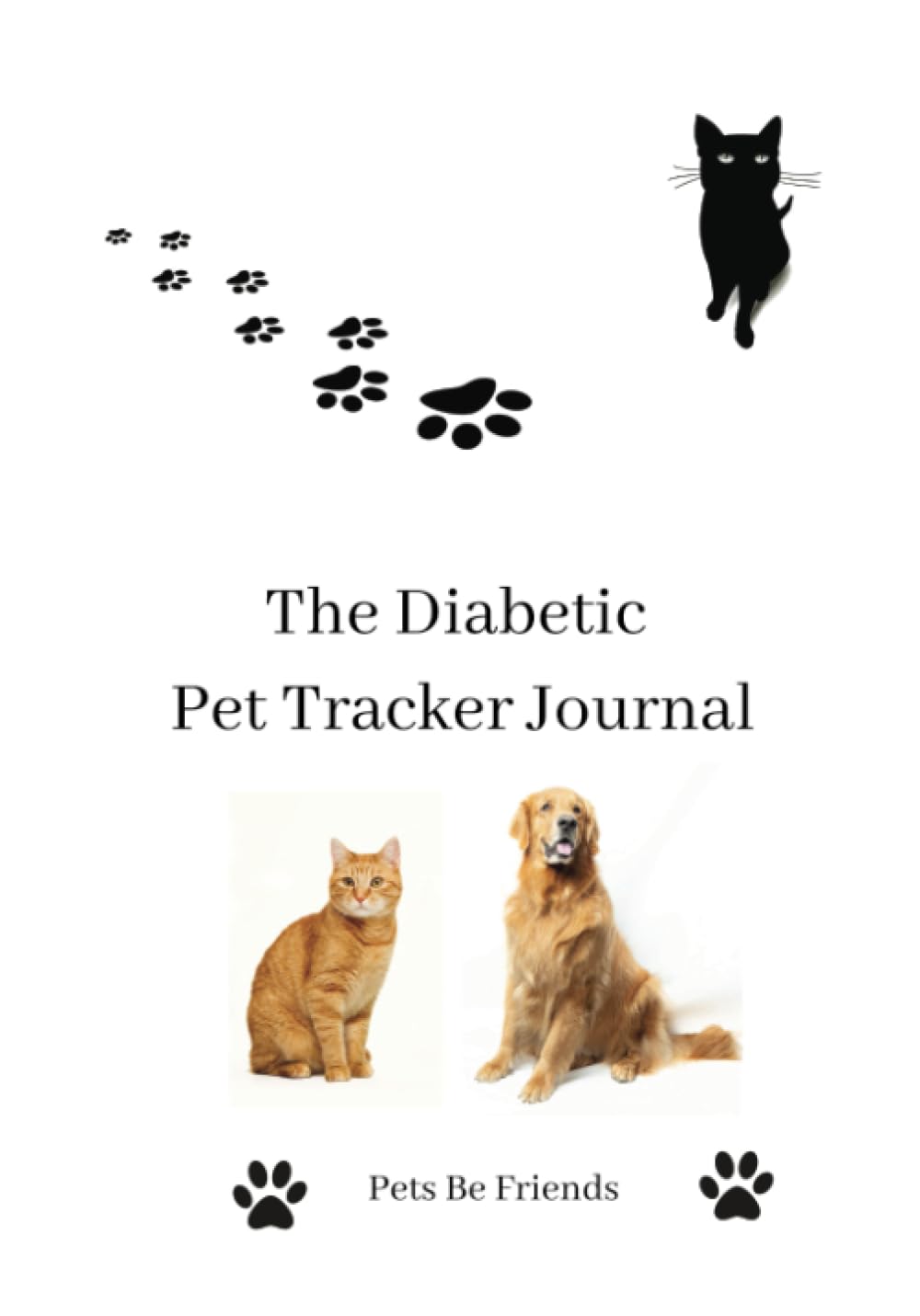 The Diabetic Pet Tracker Journal: An Essential 7" by 10" Notebook ...