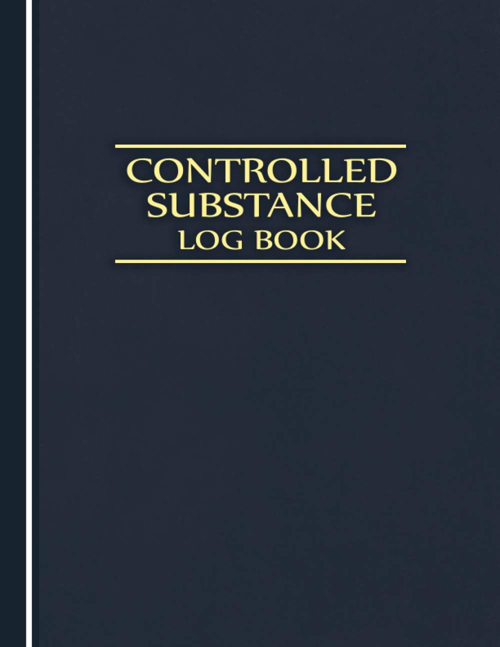 Controlled Substance Log Book: Controlled Substances Use Log Book ...