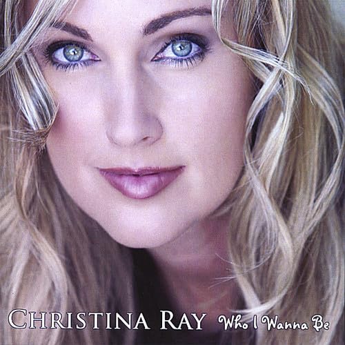 Who I Wanna Be: Christina Ray: Amazon.in: Music}