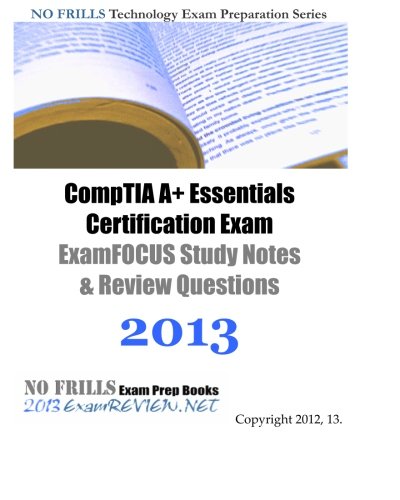 CompTIA A+ Essentials Certification Exam ExamFOCUS Study Notes & Review ...
