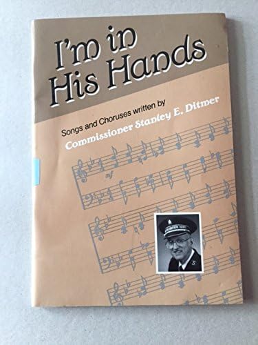 Amazon.com: I'm in His Hands Songs and Choruses written by Commissioner ...