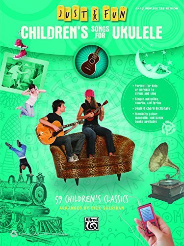 Just for Fun - Children's Songs for Ukulele: 59 Children's Classics ...