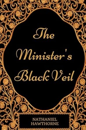 The Minister's Black Veil: By Nathaniel Hawthorne - Illustrated ...