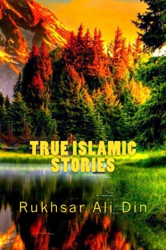 True Islamic stories: Din, Rukhsar Ali: 9781499770001: Amazon.com: Books