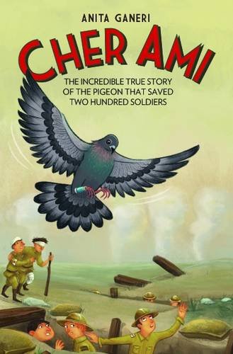 Cher Ami: The Incredible True Story of the Pigeon That Saved Two ...