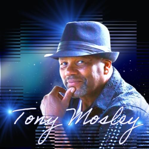 Play Tony Mosley by Tony Mosley on Amazon Music