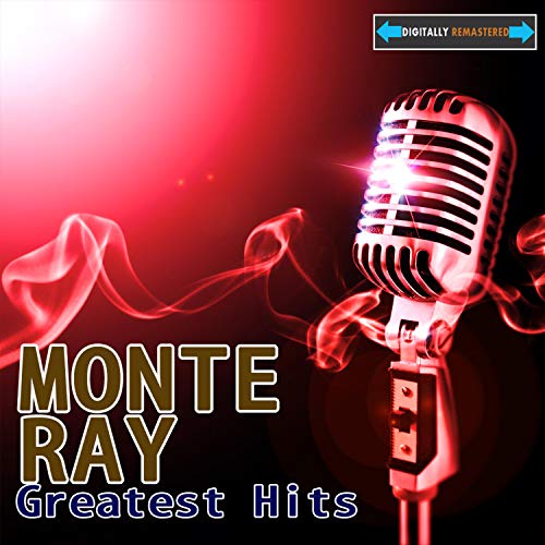 Amazon Music - Monte RayのMonte Ray Greatest Hits - Amazon.co.jp