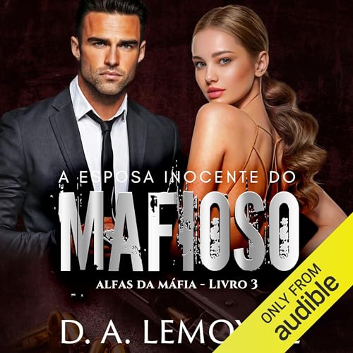 Amazon.co.jp: A Esposa Inocente do Mafioso [The Mobster's Innocent Wife]: Alfas da Máfia, Livro ...