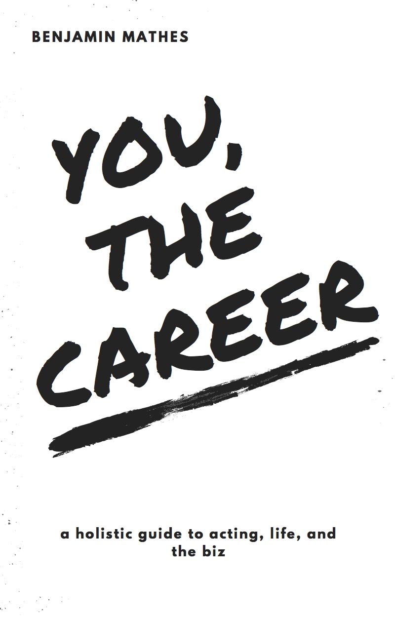 Amazon.com: You, the Career: A Holistic Guide to Acting, Life, and the ...