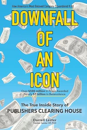 DOWNFALL OF AN ICON: The True Inside Story of Publishers Clearing House ...