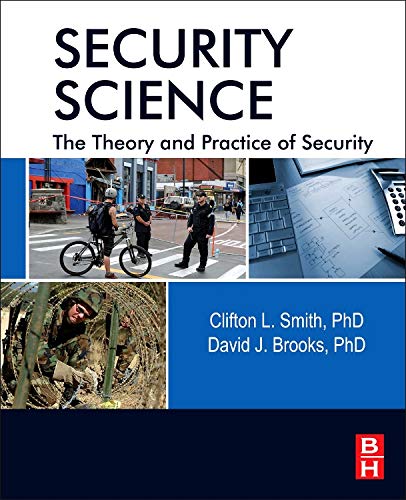 Security Science: The Theory and Practice of Security: Smith, Clifton ...