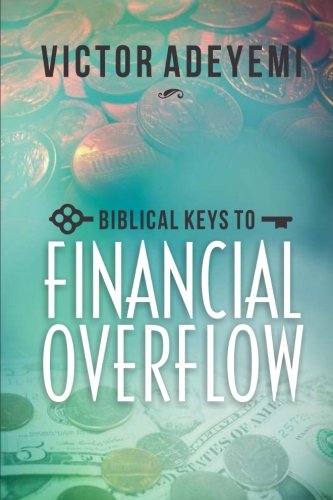 Amazon.com: Biblical Keys to Financial Overflow: 9789785232318: Adeyemi ...