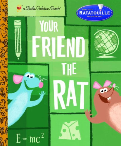 Your Friend the Rat (Little Golden Book: Disney-Pixar Ratatouille ...