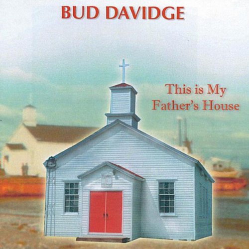 Play This Is My Fathers House by Bud Davidge on Amazon Music