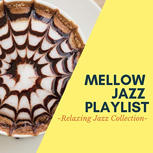 Amazon Music - Mellow Jazz PlaylistのRelaxing Jazz Collection - Amazon.co.jp