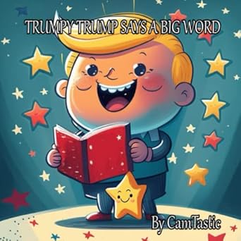 Trumpy Trump Says A Big Word : CamTastic: Amazon.co.uk: Books