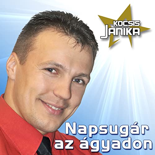Play Napsugár Az Ágyadon by Kocsis Janika on Amazon Music