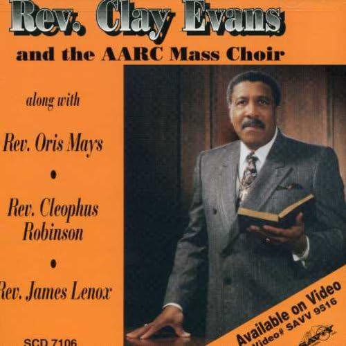 Rev. Clay Evans, The AARC Mass Choir, Reverend Oris Mays, Reverend ...