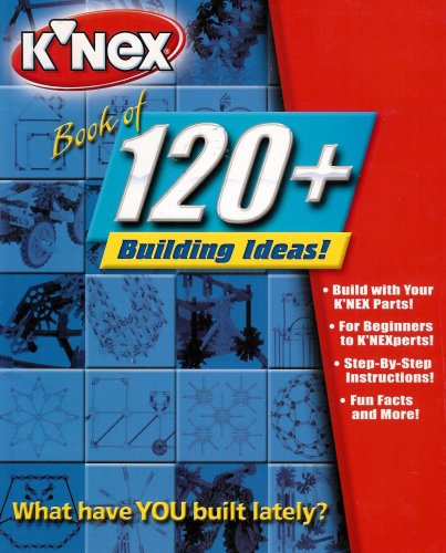 K'Nex Book of 120 Plus Building Ideas: K'Nex Industries Staff: Amazon ...